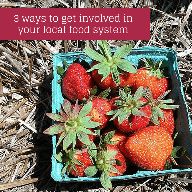 3 ways to get involved in your local food system - Snacking in Sneakers