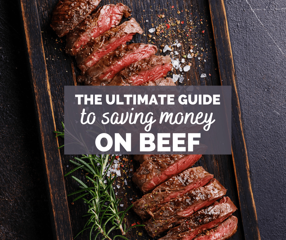 The Ultimate Guide to Saving Money on Beef - Snacking in Sneakers