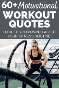 60+ Motivational Workout Quotes To Help You Stick to a Fitness Routine